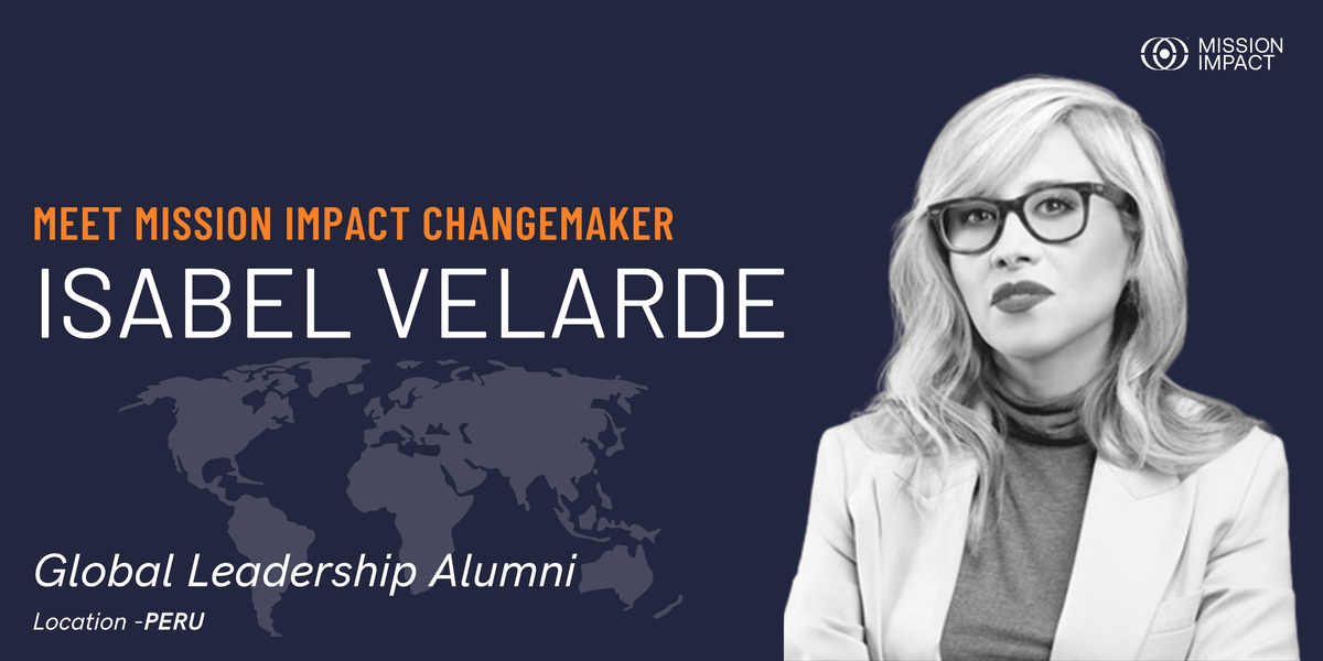Isabel Velarde – Meet the Mission Impact Changemakers